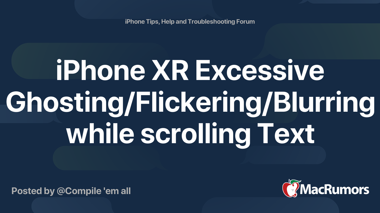 iPhone XR Excessive Ghosting/Flickering/Blurring while scrolling Text | MacRumors Forums