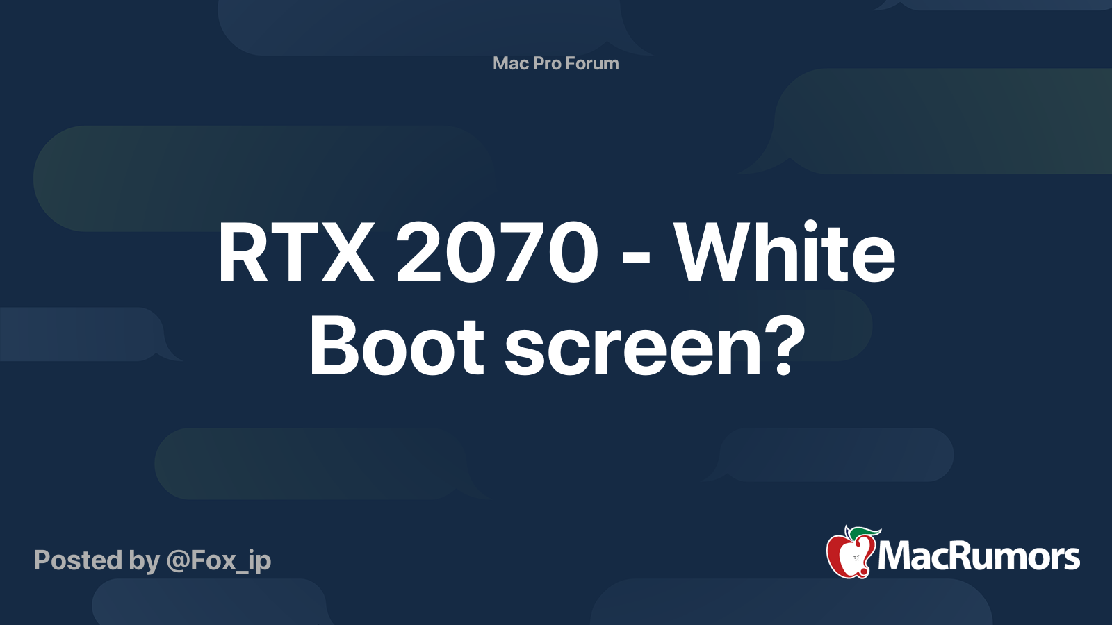 RTX 2070 - White Boot screen? | MacRumors Forums