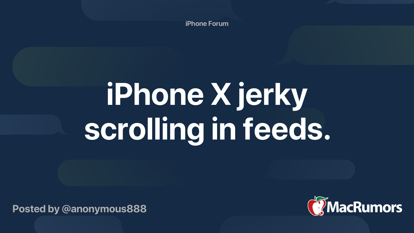 iPhone X jerky scrolling in feeds. | MacRumors Forums