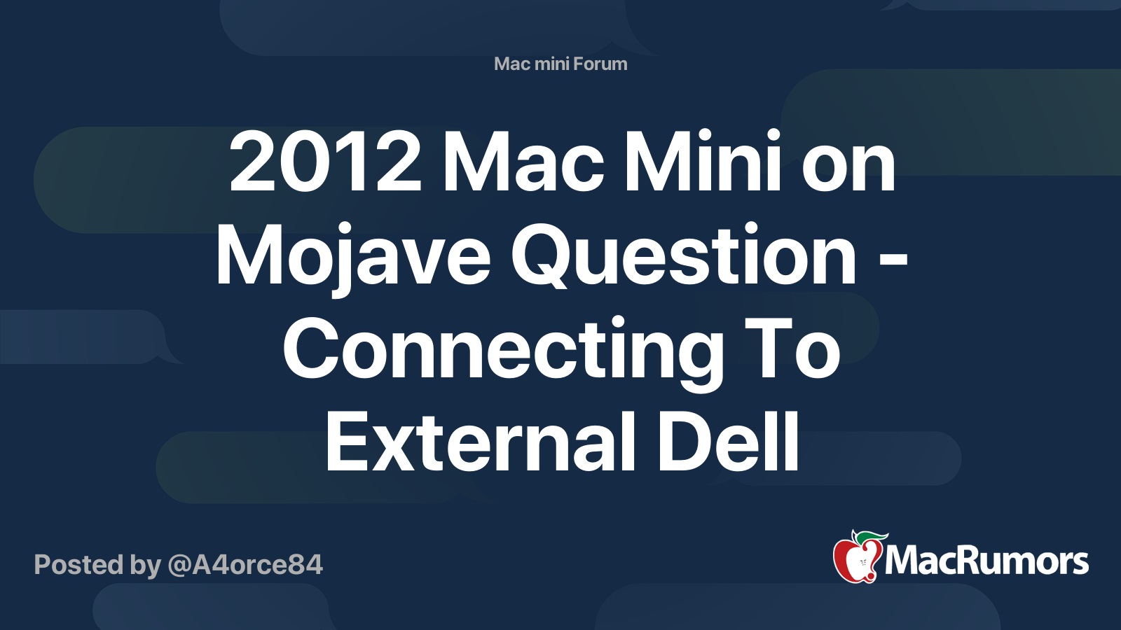 2012 Mac Mini on Mojave Question - Connecting To External Dell Monitor | MacRumors Forums