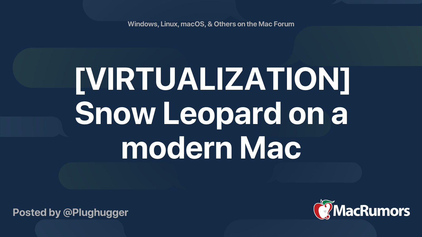 [VIRTUALIZATION] Snow Leopard on a modern Mac | MacRumors Forums