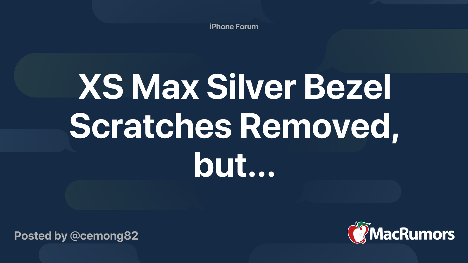 XS Max Silver Bezel Scratches Removed, but... | MacRumors Forums