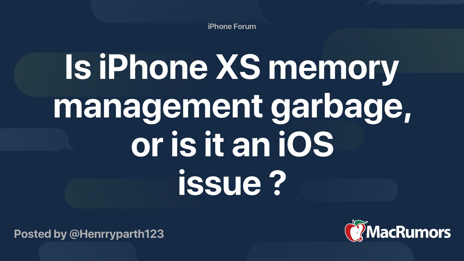 Is iPhone XS memory management garbage, or is it an iOS issue ? | MacRumors Forums
