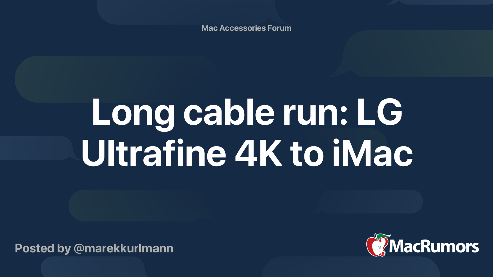 Long cable run: LG Ultrafine 4K to iMac | MacRumors Forums