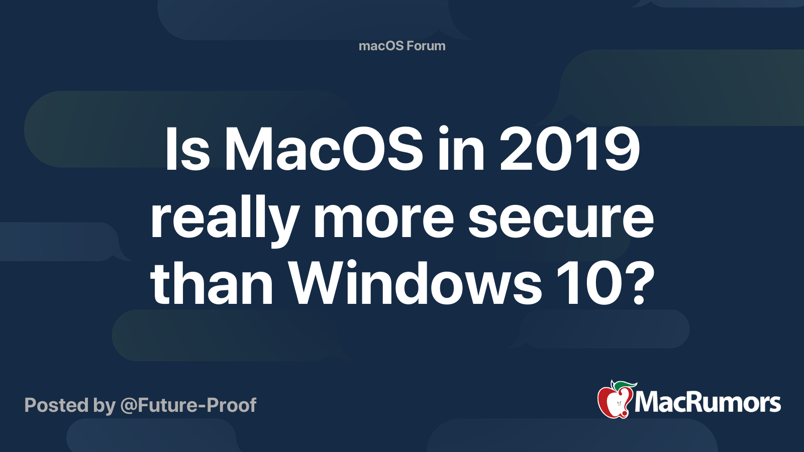 Is MacOS in 2019 really more secure than Windows 10? | MacRumors Forums