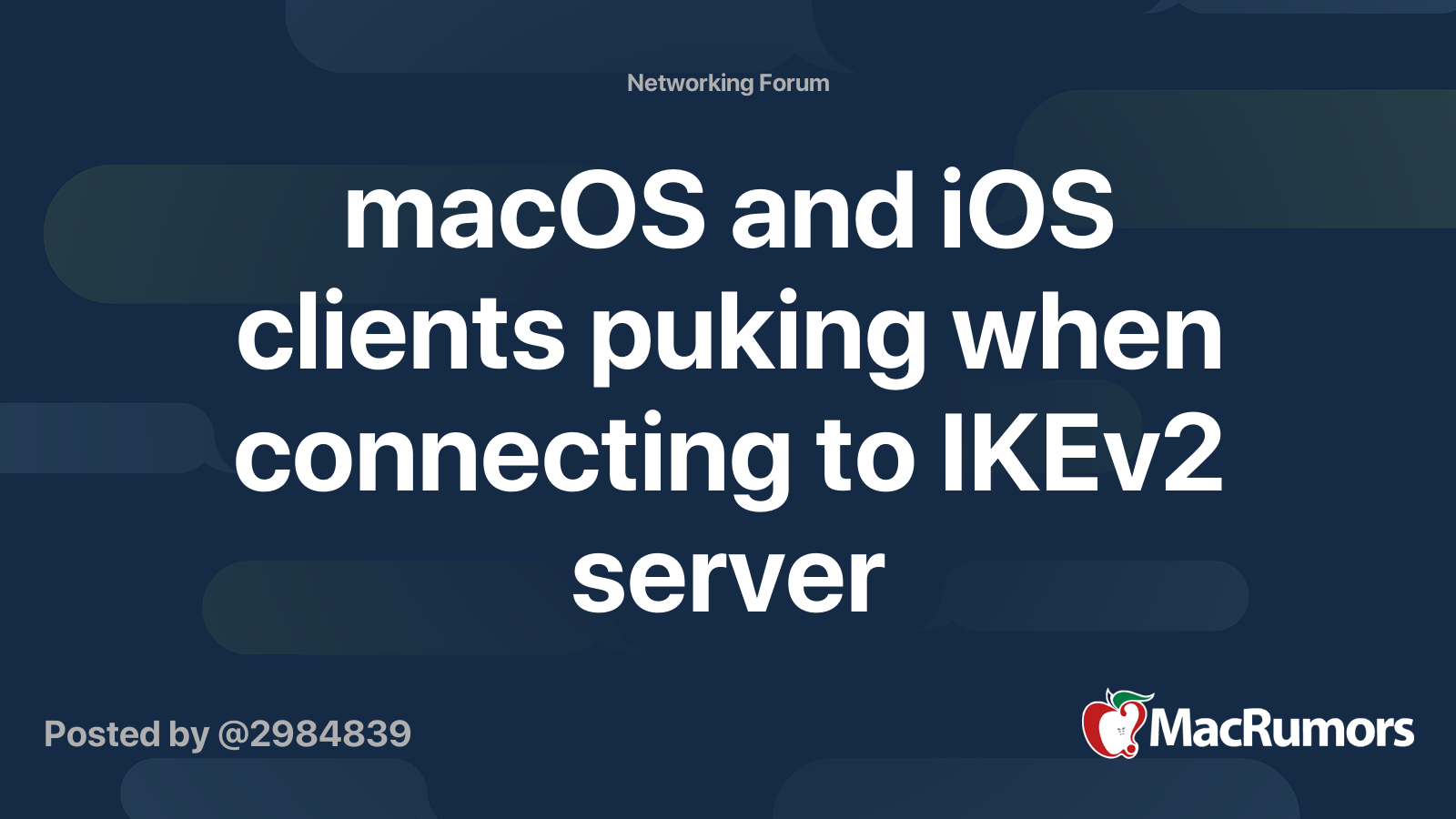 macOS and iOS clients puking when connecting to IKEv2 server | MacRumors Forums
