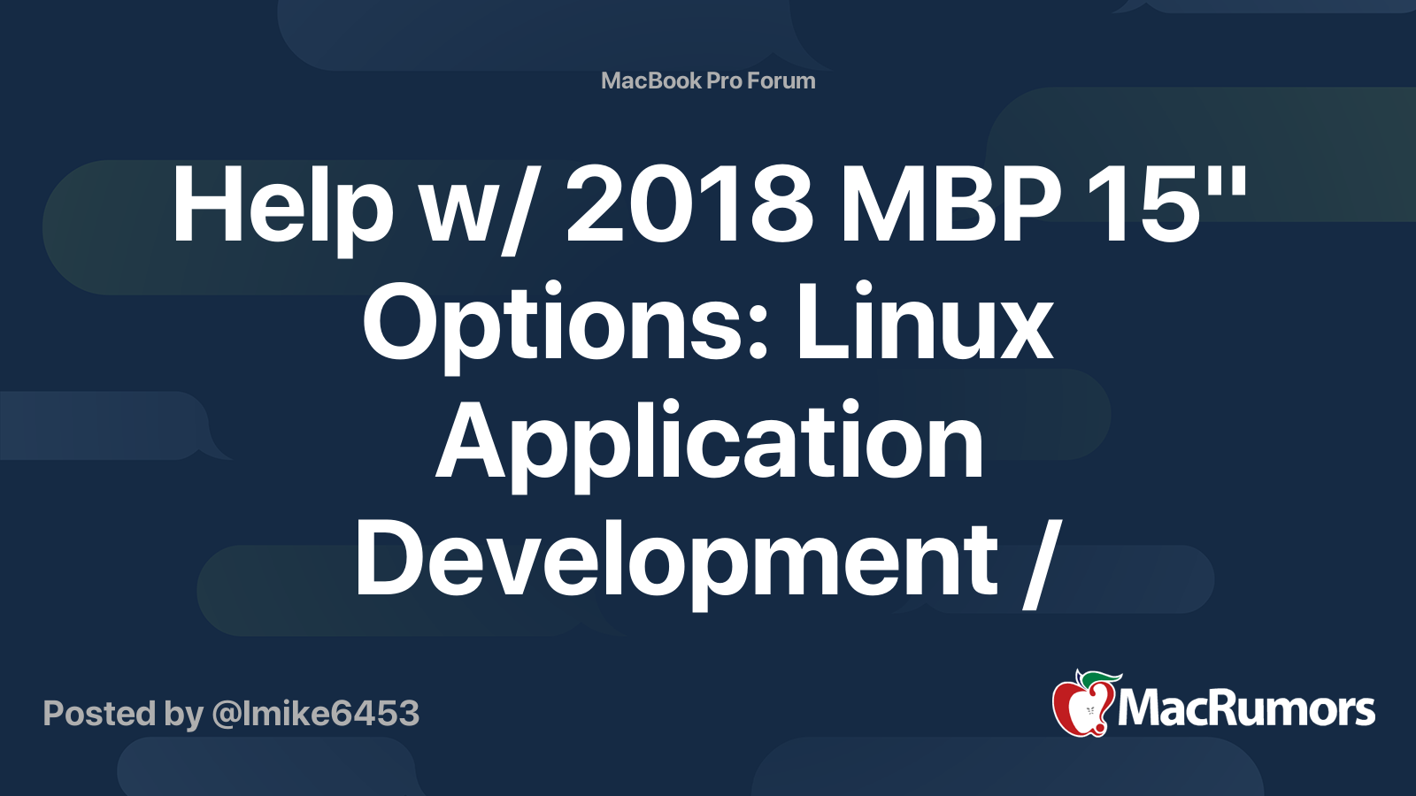 Help w/ 2018 MBP 15" Options: Linux Application Development / Integration | MacRumors Forums