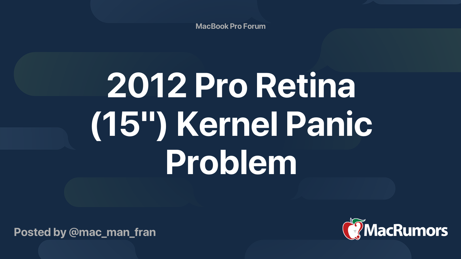 2012 Pro Retina (15") Kernel Panic Problem | MacRumors Forums