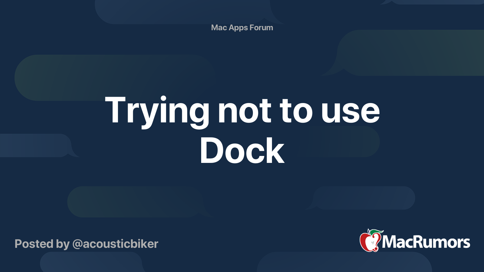 Trying not to use Dock | MacRumors Forums