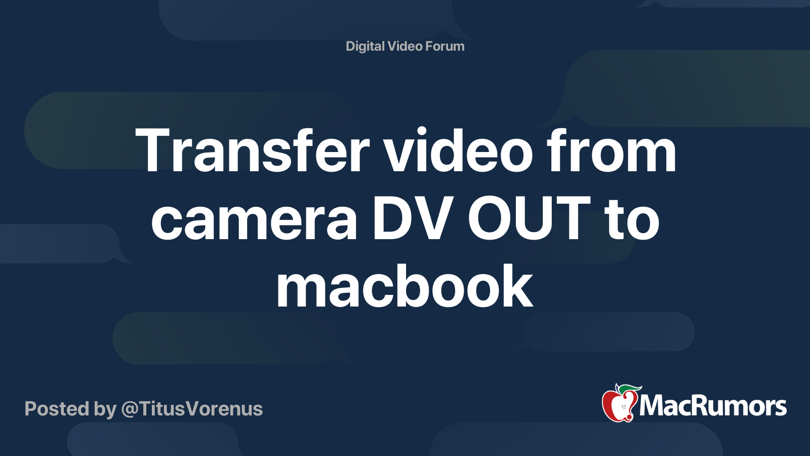 Transfer video from camera DV OUT to macbook | MacRumors Forums