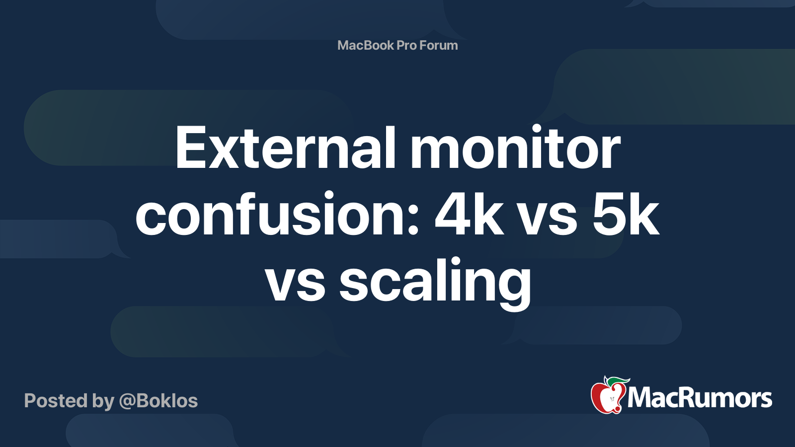 External monitor confusion: 4k vs 5k vs scaling | MacRumors Forums