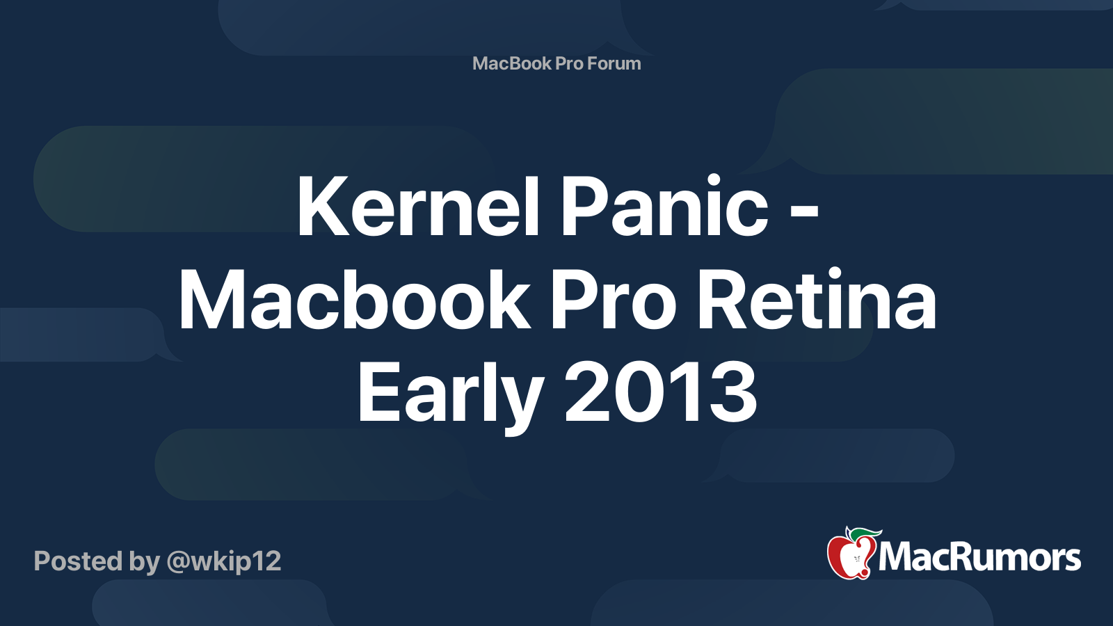 Kernel Panic - Macbook Pro Retina Early 2013 | MacRumors Forums