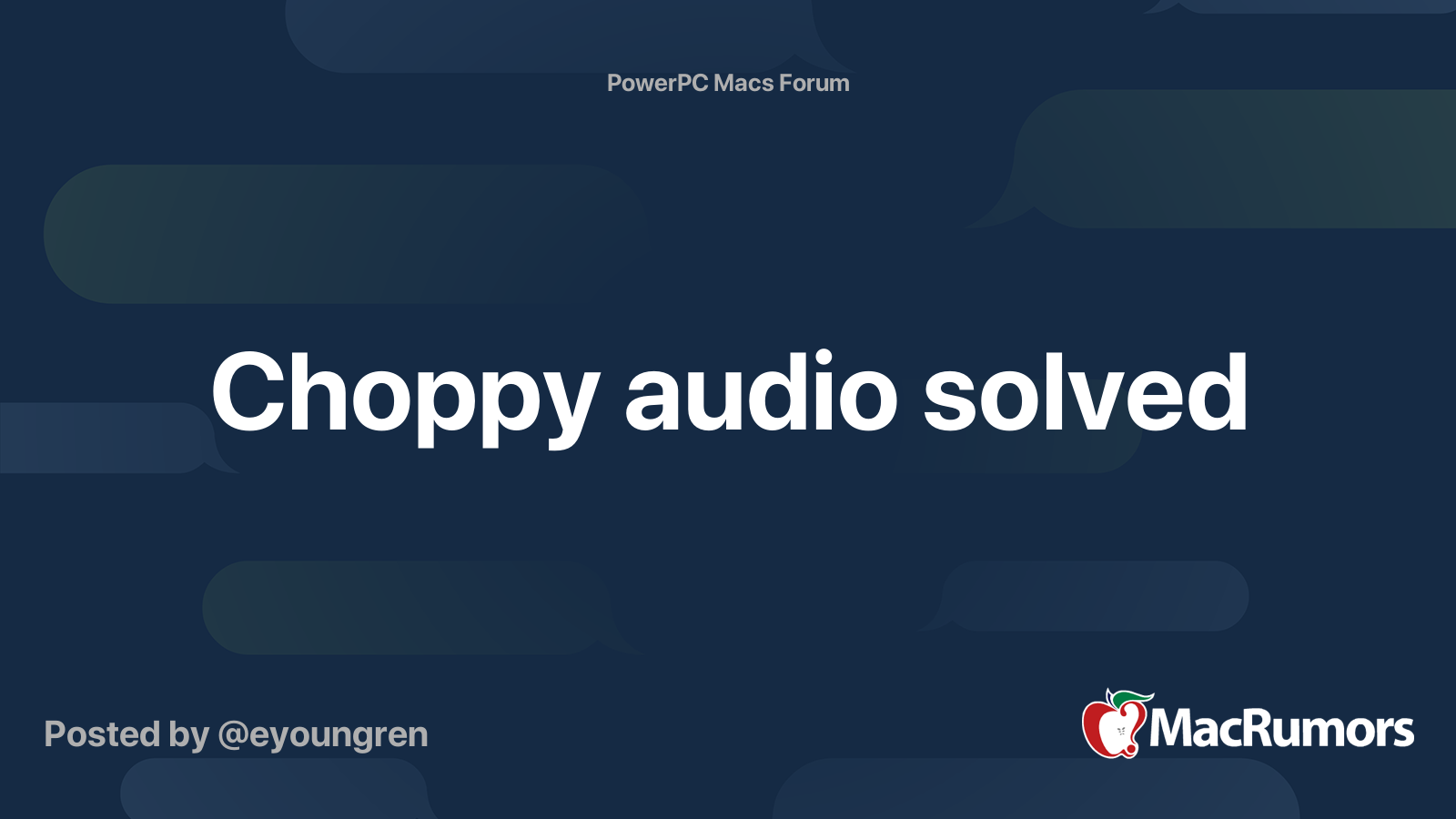 Choppy audio solved | MacRumors Forums