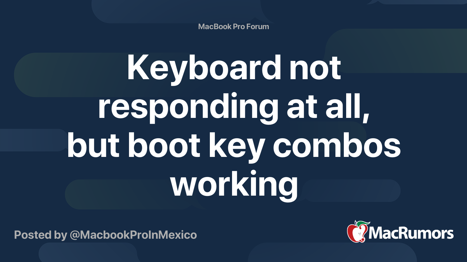 Keyboard not responding at all, but boot key combos working | MacRumors Forums