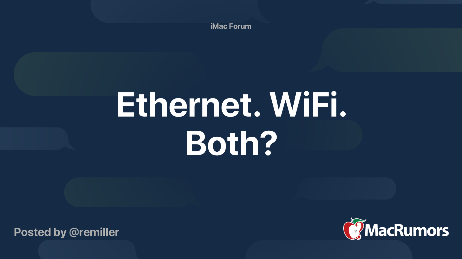 Ethernet. WiFi. Both? | MacRumors Forums