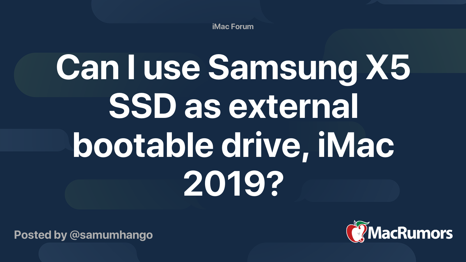 Can I use Samsung X5 SSD as external bootable drive, iMac 2019? | MacRumors Forums