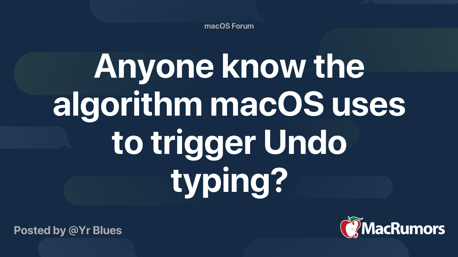 Anyone know the algorithm macOS uses to trigger Undo typing? | MacRumors Forums