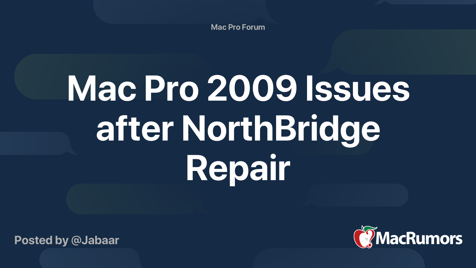 Mac Pro 2009 Issues after NorthBridge Repair | MacRumors Forums