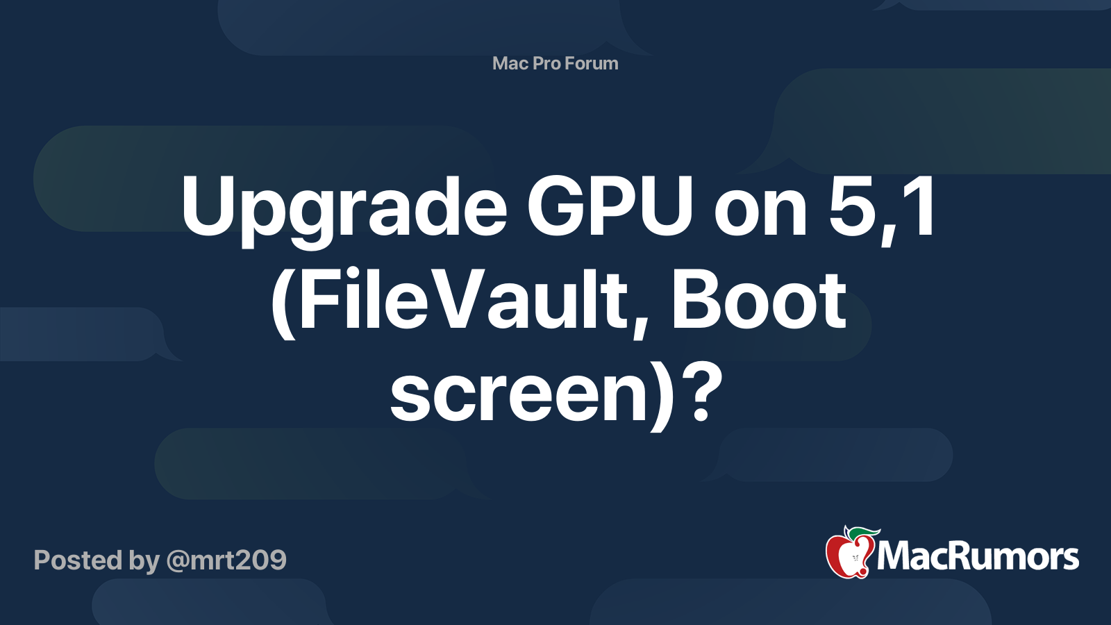 Upgrade GPU on 5,1 (FileVault, Boot screen)? | MacRumors Forums