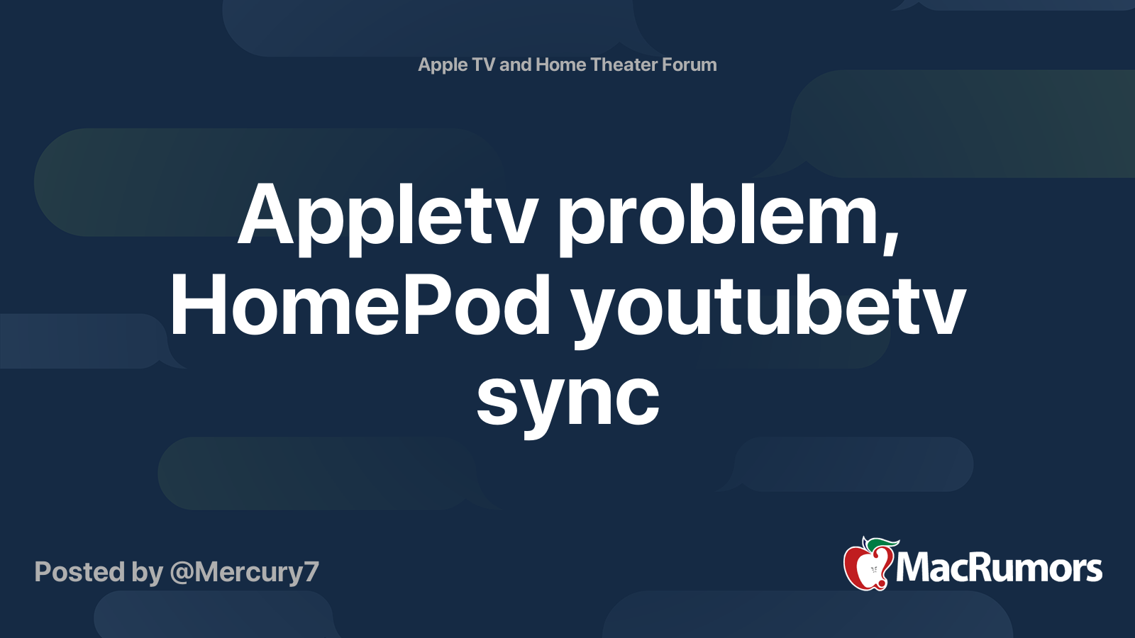 Appletv problem, HomePod youtubetv sync | MacRumors Forums