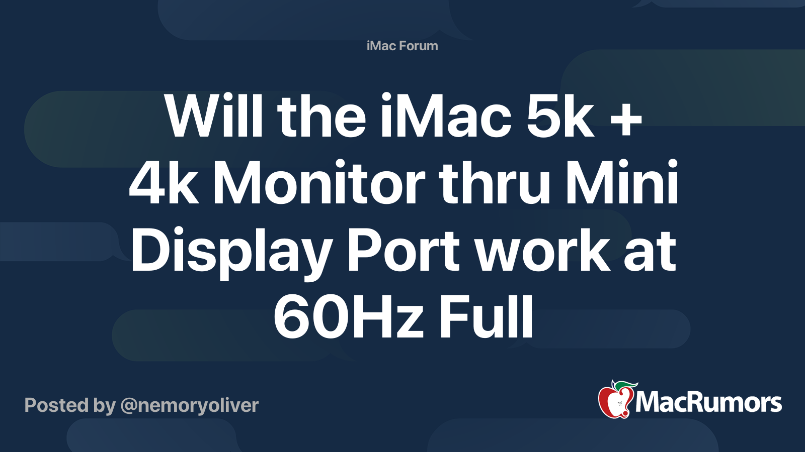 Will the iMac 5k + 4k Monitor thru Mini Display Port work at 60Hz Full Resolution? | MacRumors ...
