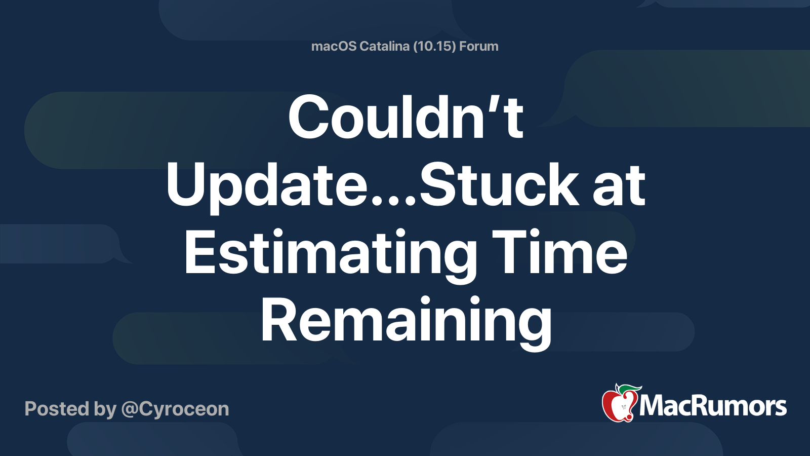 Couldn’t Update...Stuck at Estimating Time Remaining | MacRumors Forums