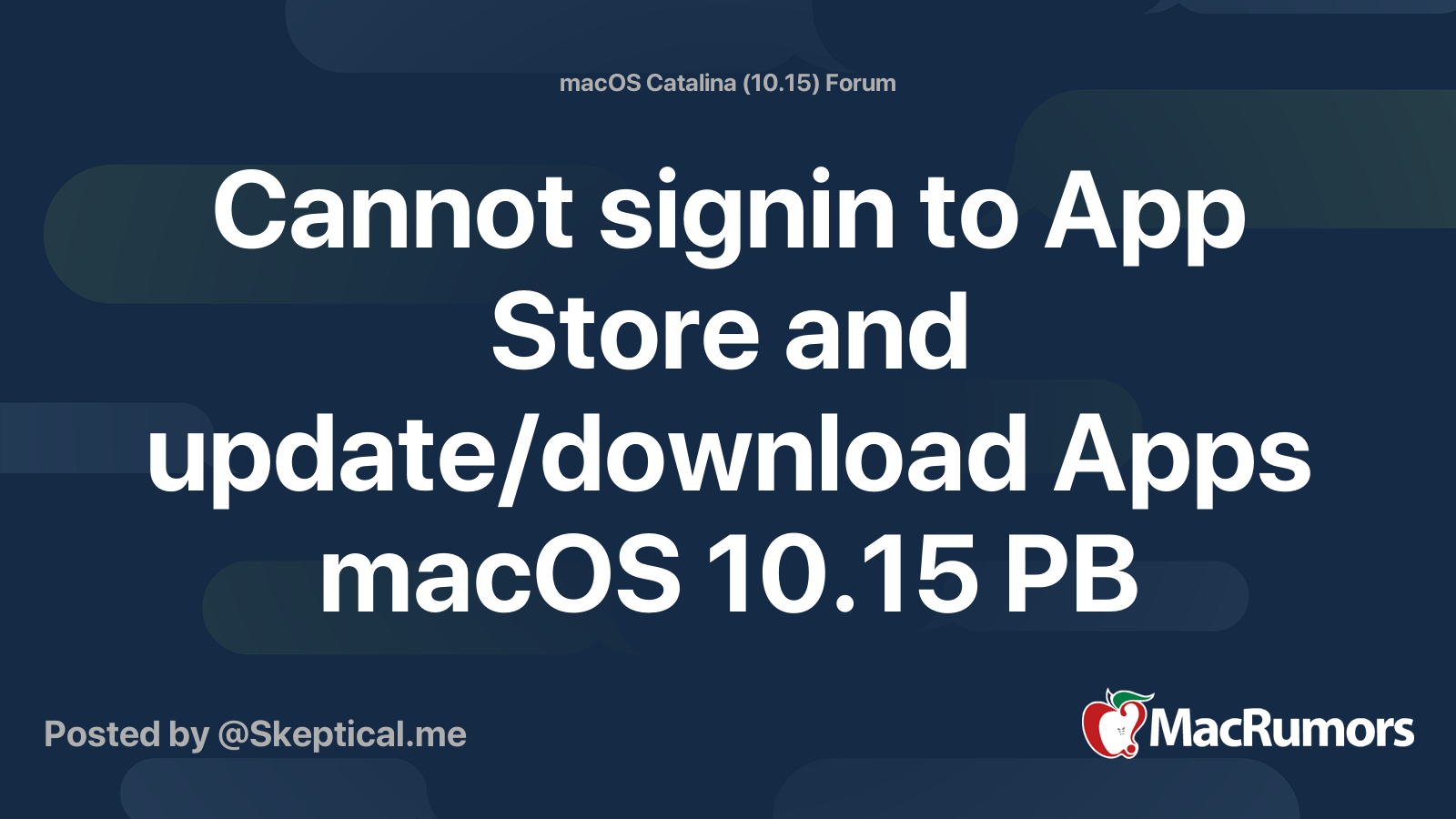 Cannot signin to App Store and update/download Apps macOS 10.15 PB | MacRumors Forums
