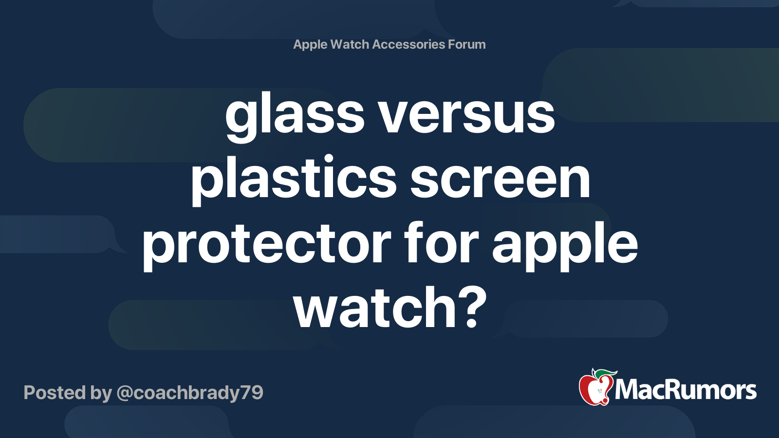 glass versus plastics screen protector for apple watch? | MacRumors Forums