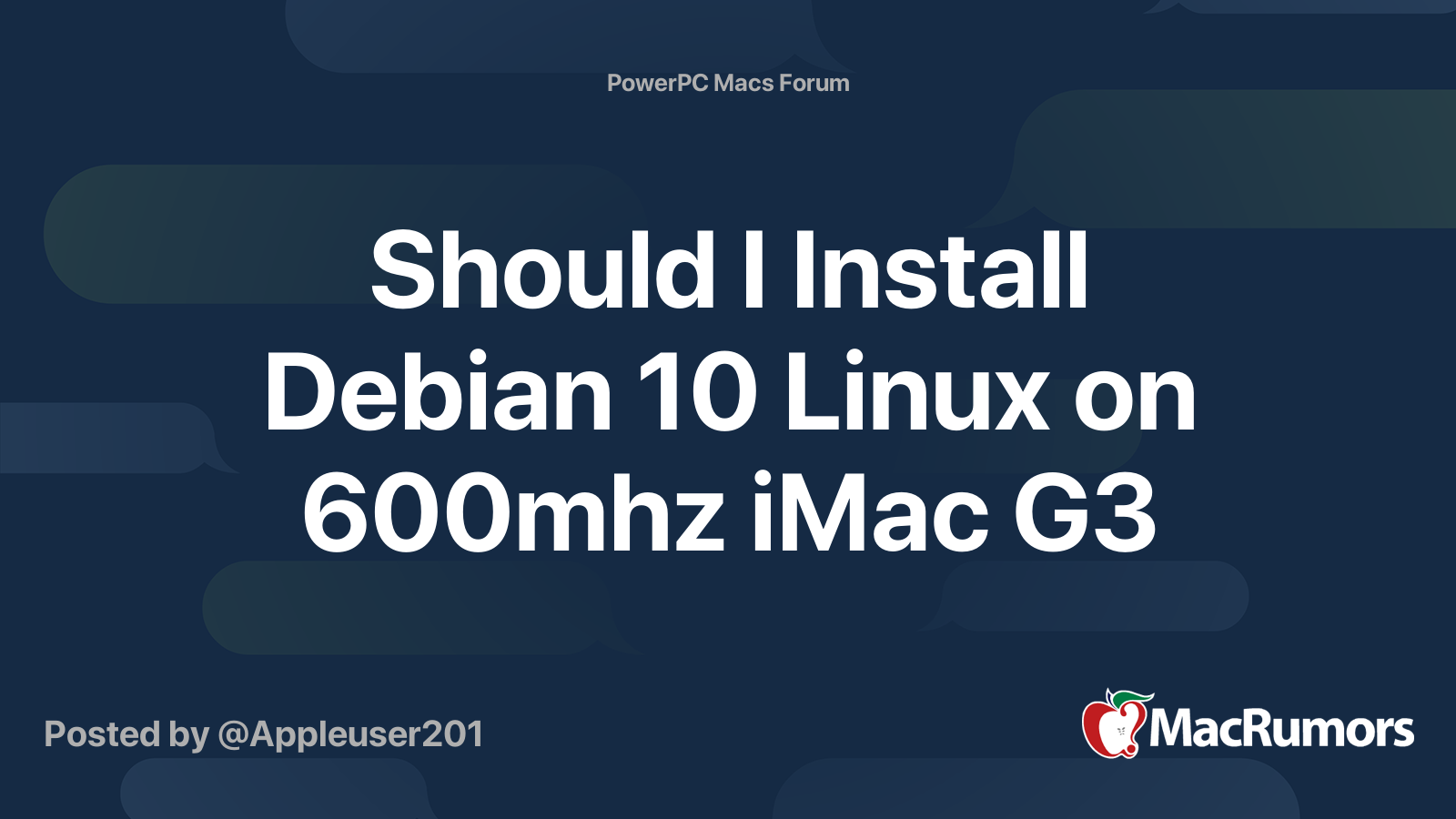 Should I Install Debian 10 Linux on 600mhz iMac G3 | MacRumors Forums