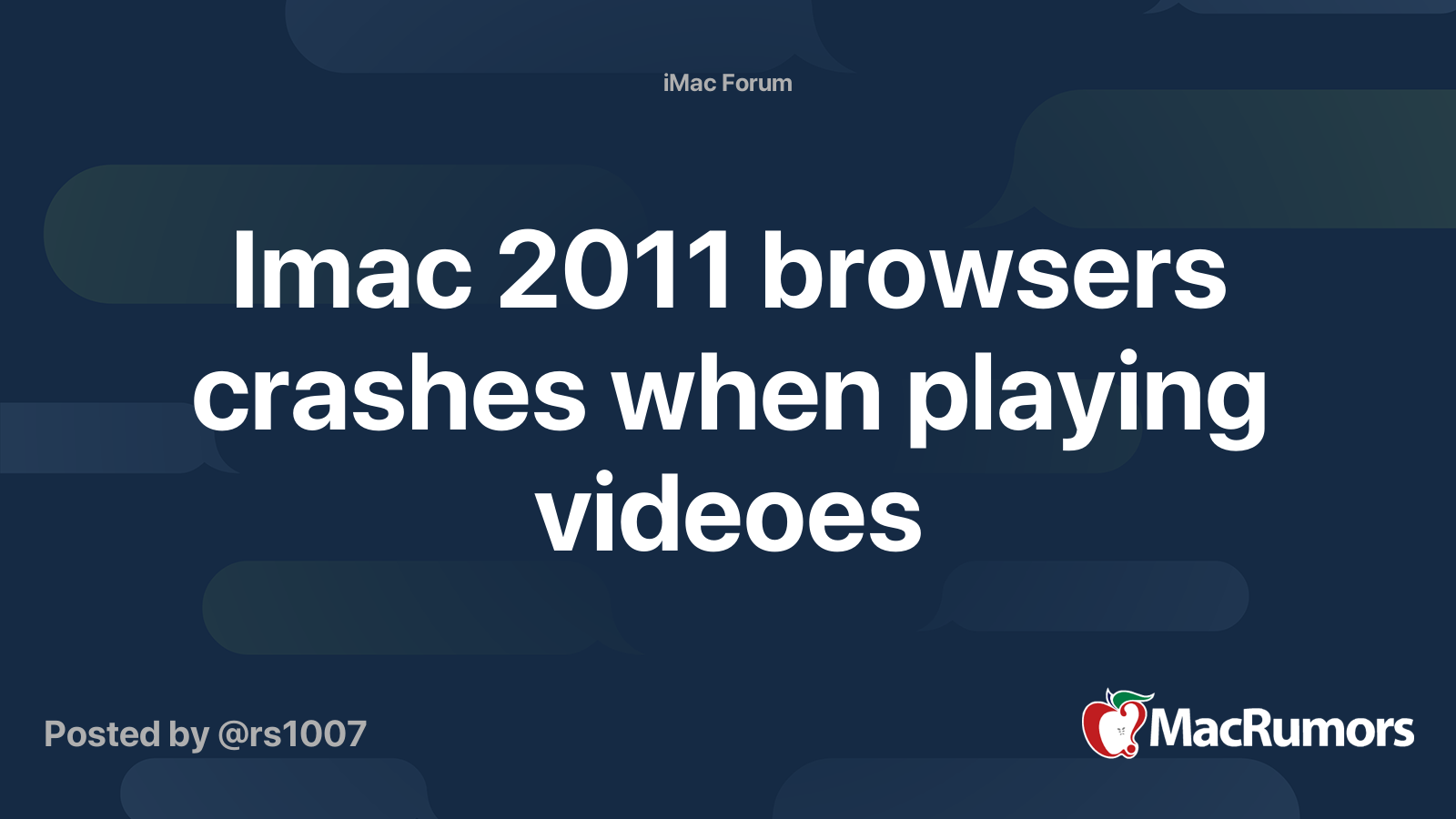 Imac 2011 browsers crashes when playing videoes | MacRumors Forums