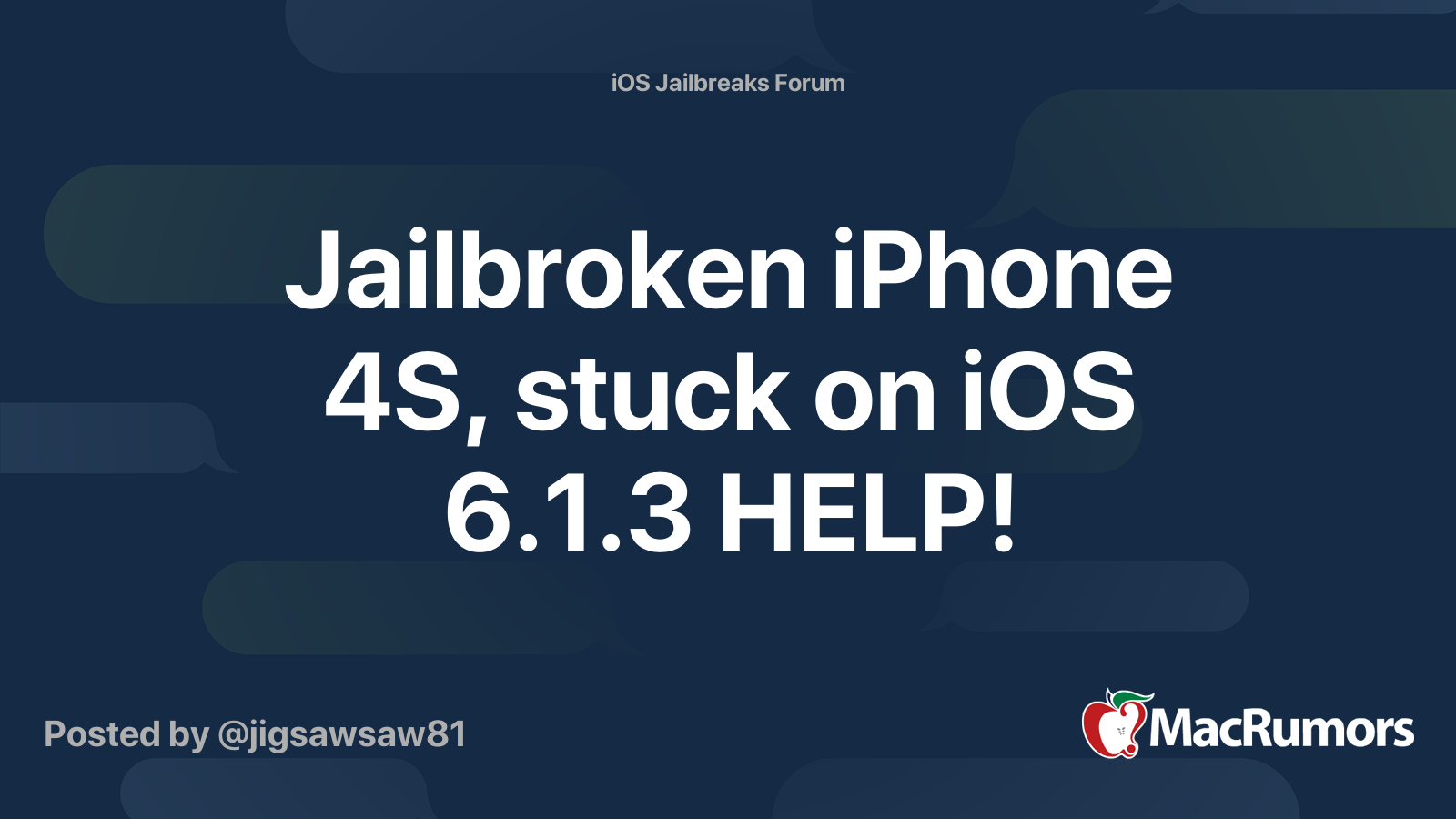 Jailbroken iPhone 4S, stuck on iOS 6.1.3 HELP! | MacRumors Forums