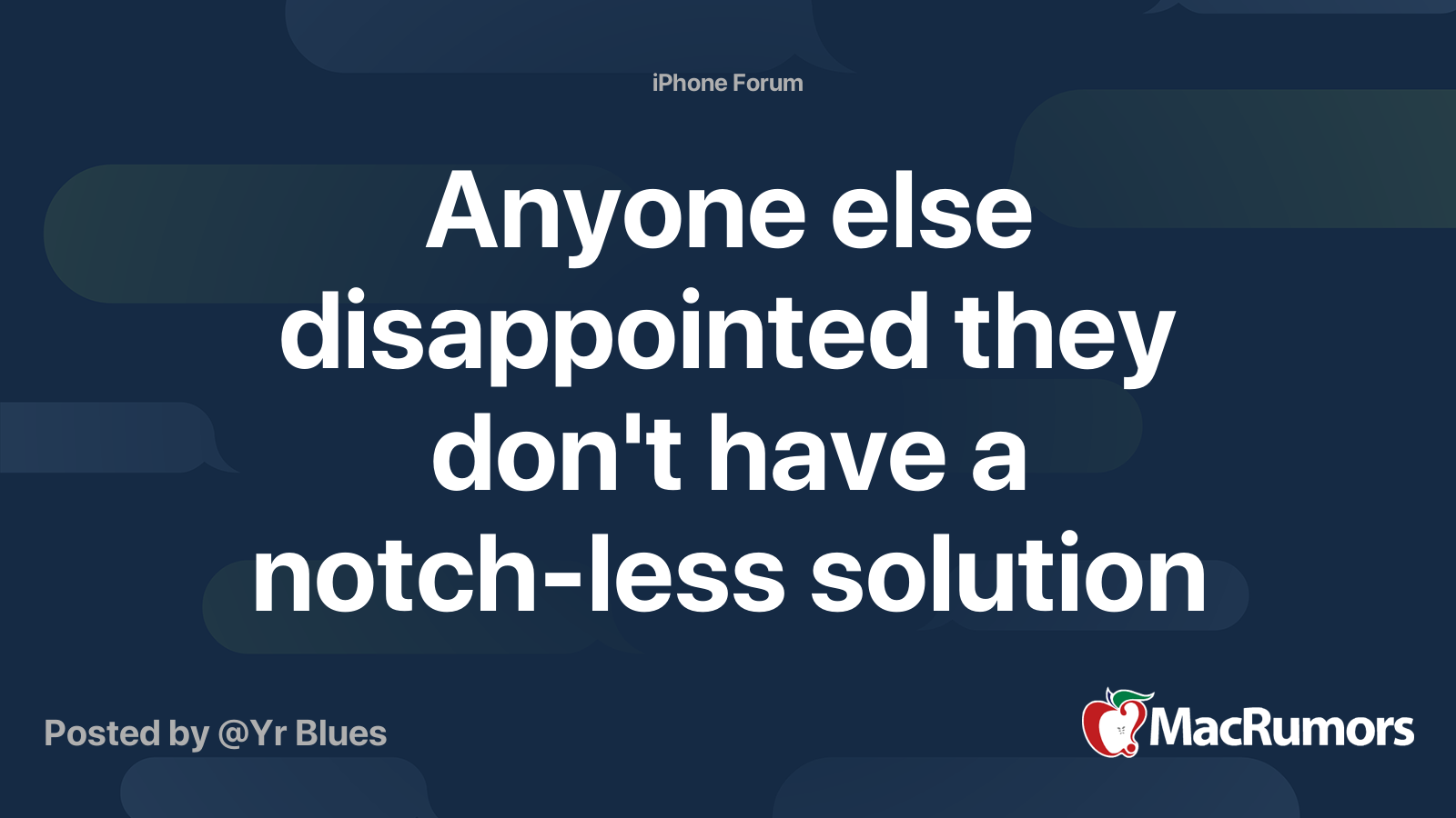 Anyone else disappointed they don't have a notch-less solution yet? | MacRumors Forums