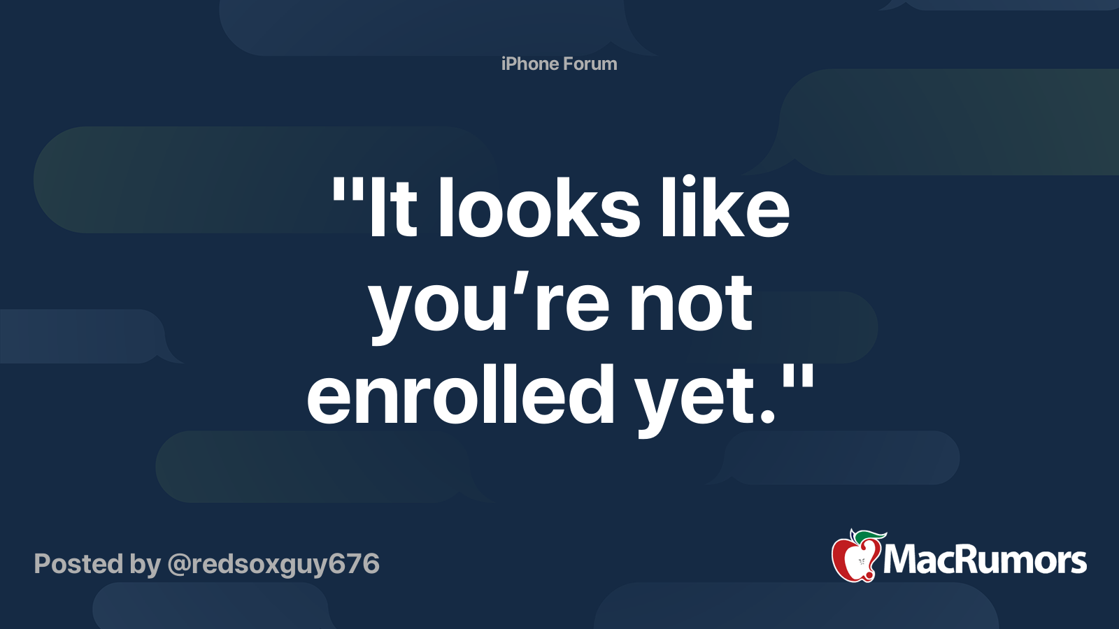 "It looks like you’re not enrolled yet." | MacRumors Forums