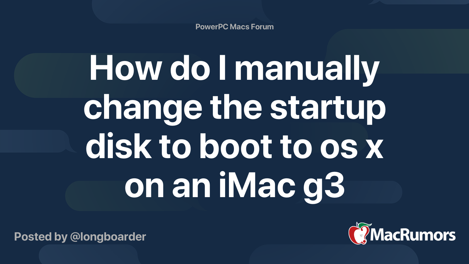 How do I manually change the startup disk to boot to os x on an iMac g3 400mhz? | MacRumors Forums