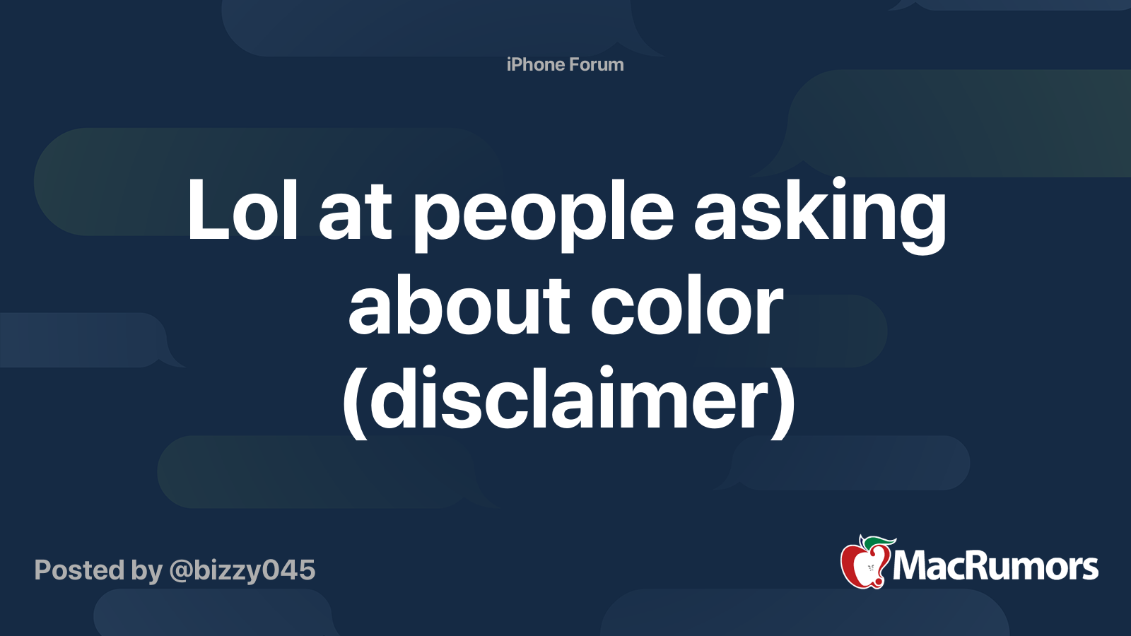 Lol at people asking about color (disclaimer) | MacRumors Forums