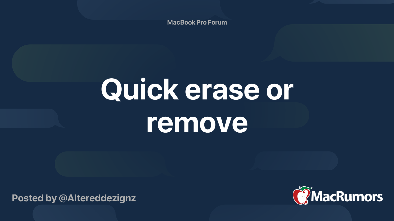 Quick erase or remove | MacRumors Forums