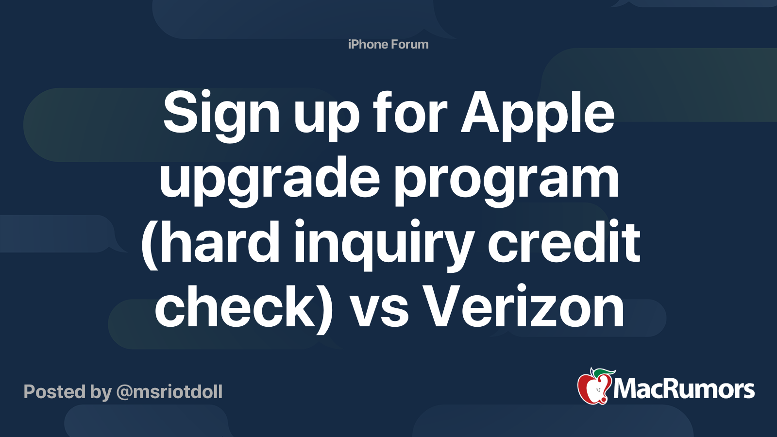 Sign up for Apple upgrade program (hard inquiry credit check) vs Verizon upgrade. | MacRumors Forums