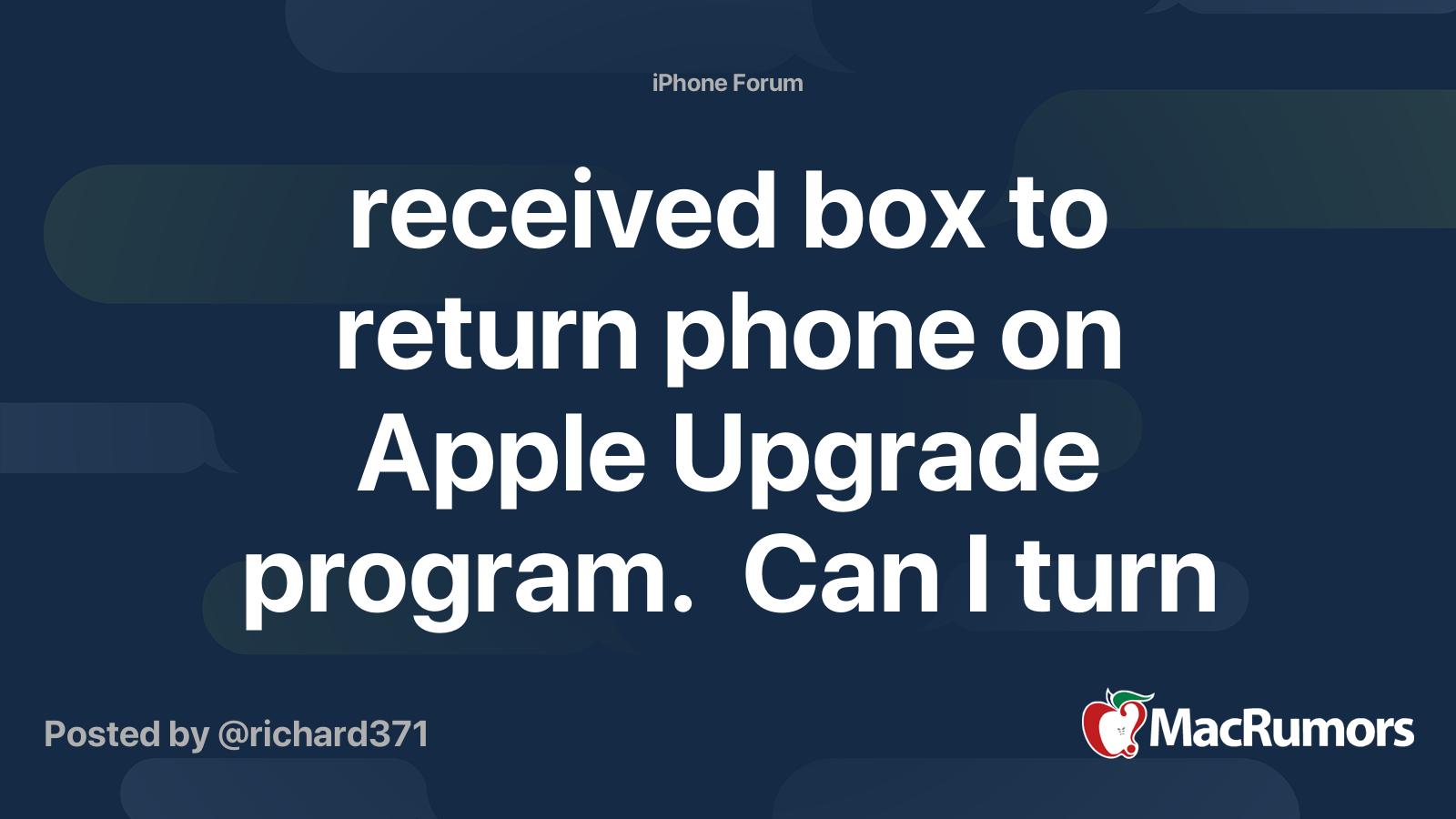 received box to return phone on Apple Upgrade program. Can I turn it in ...