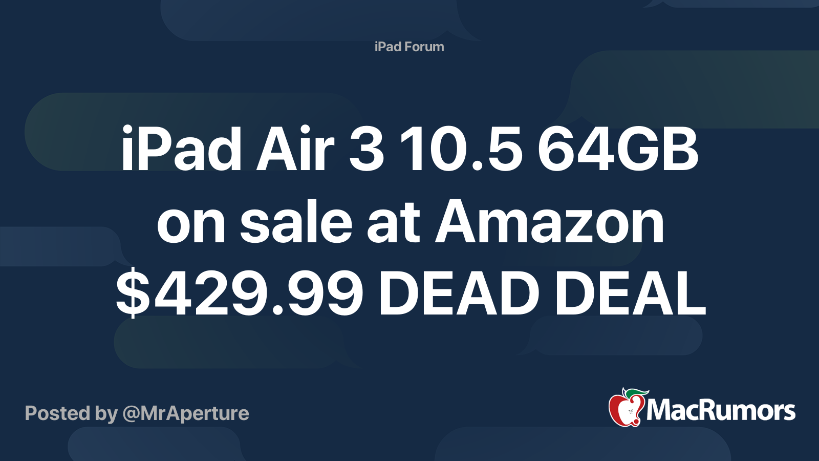 iPad Air 3 10.5 64GB on sale at Amazon $429.99 DEAD DEAL | MacRumors Forums