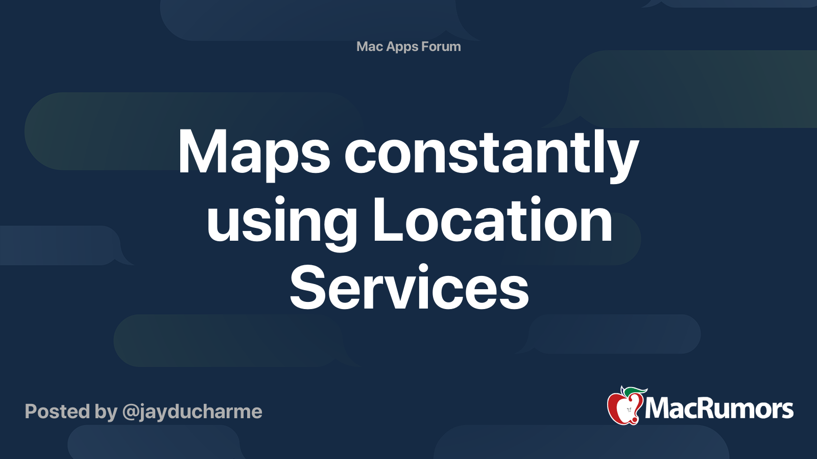 Maps constantly using Location Services | MacRumors Forums