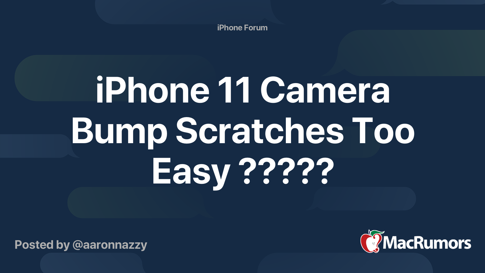iPhone 11 Camera Bump Scratches Too Easy ????? | MacRumors Forums