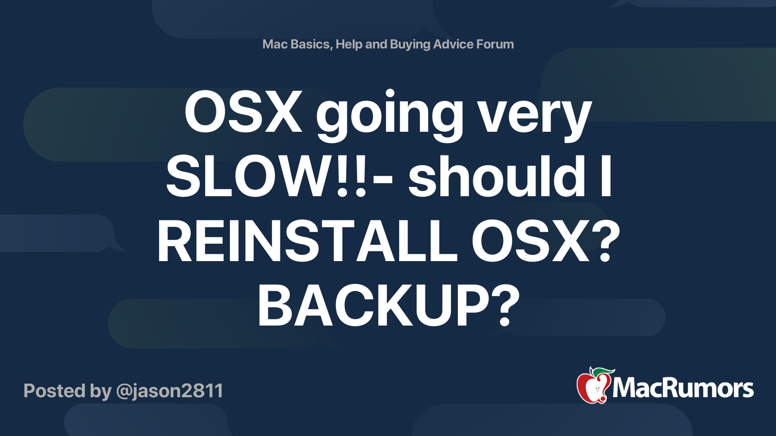 OSX going very SLOW!!- should I REINSTALL OSX? BACKUP? | MacRumors Forums
