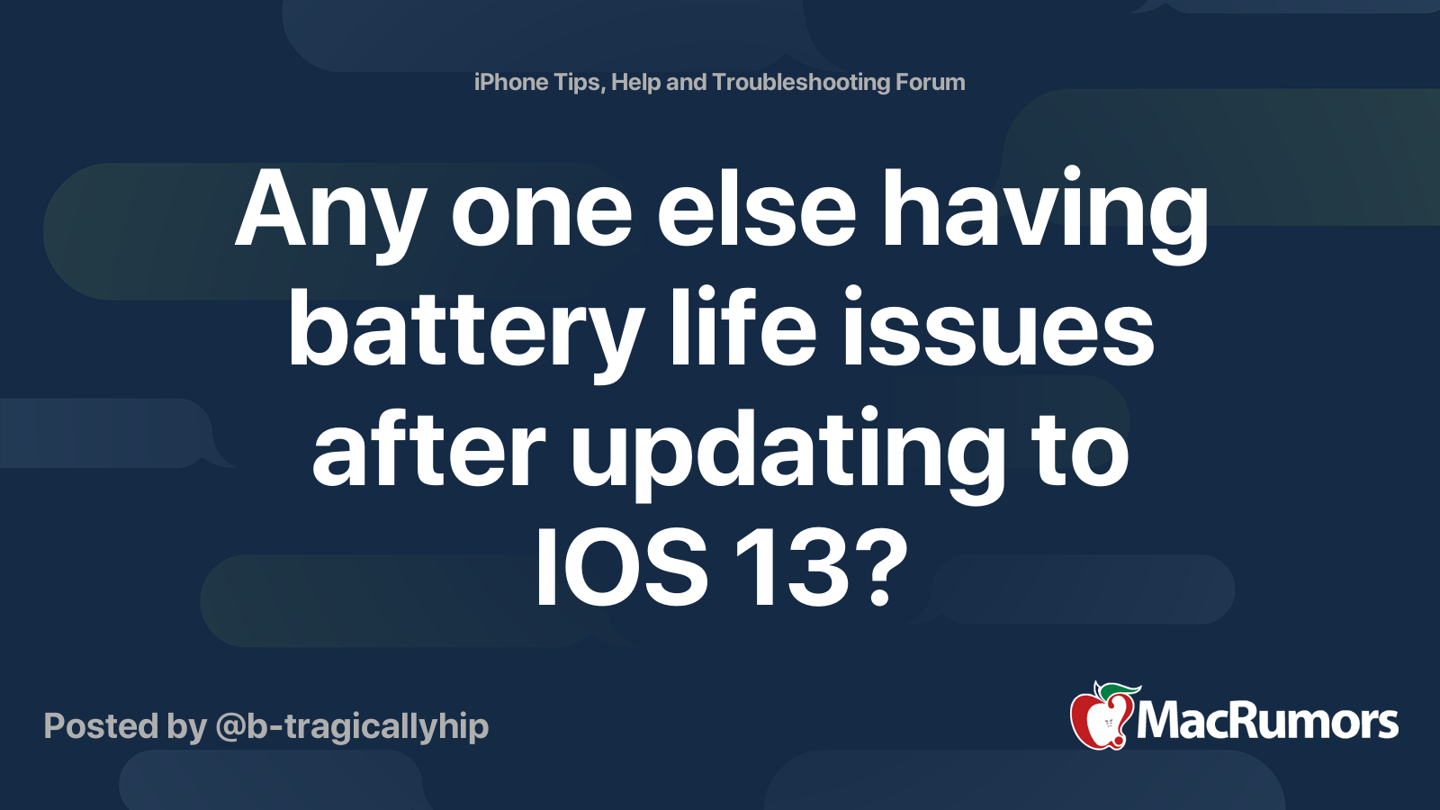 Any one else having battery life issues after updating to IOS 13? | MacRumors Forums