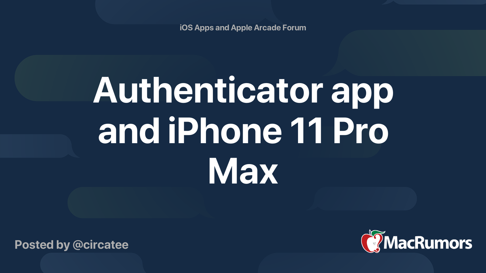 Authenticator app and iPhone 11 Pro Max | MacRumors Forums