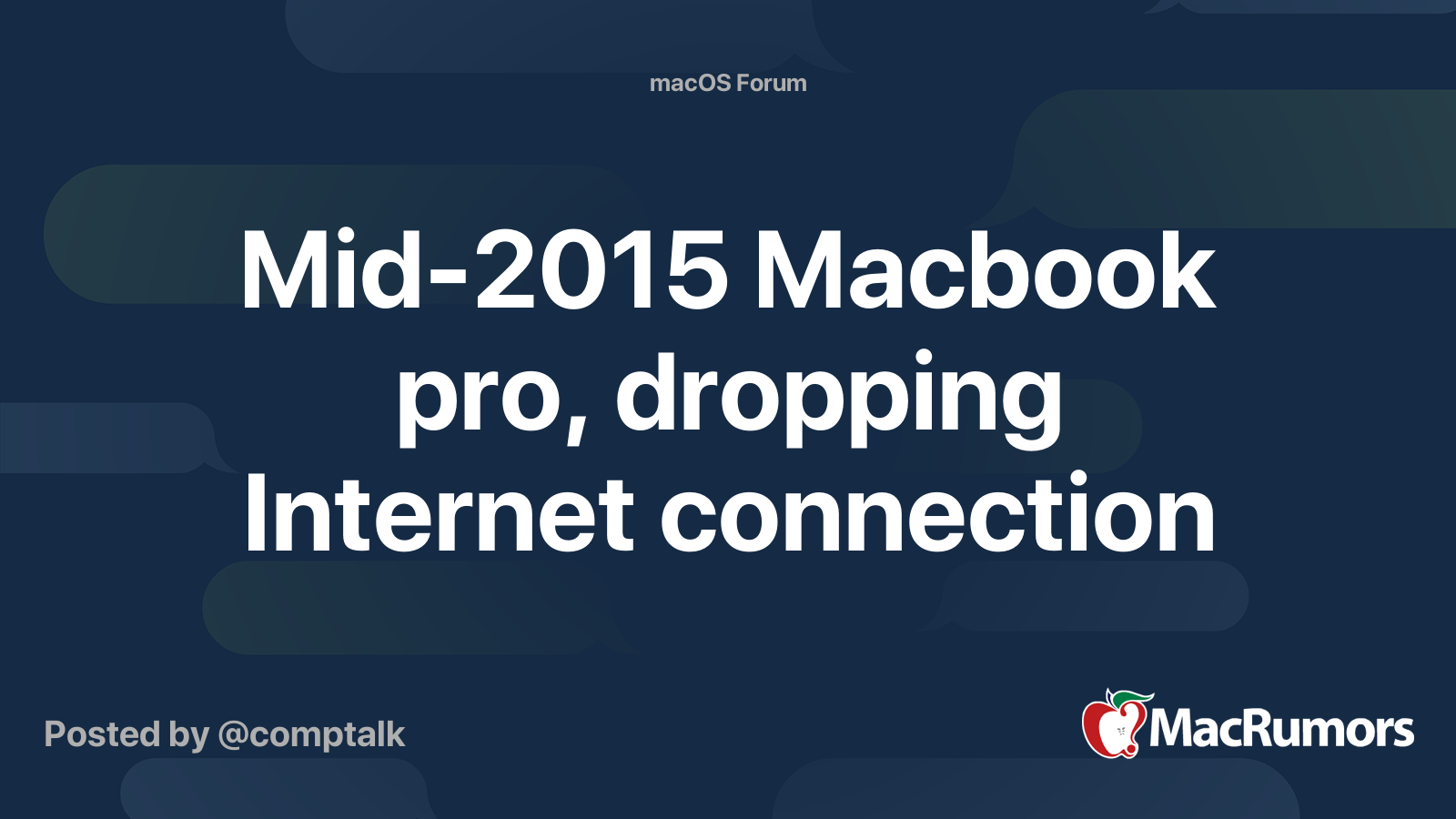 Mid-2015 Macbook pro, dropping Internet connection | MacRumors Forums