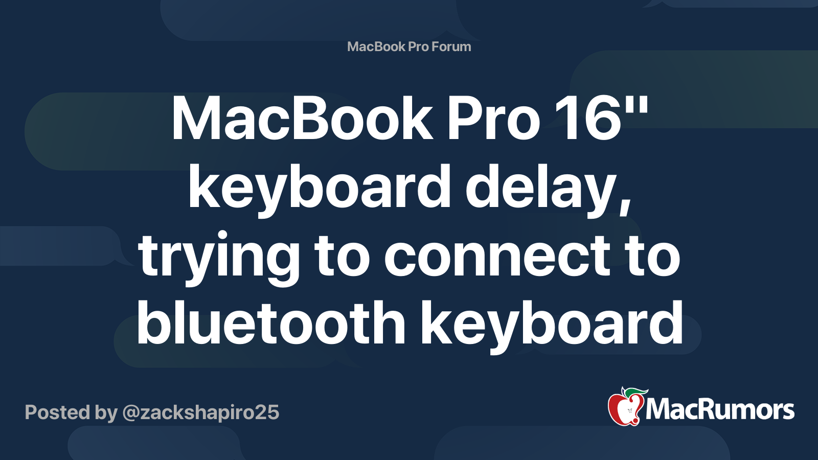 MacBook Pro 16'' keyboard delay, trying to connect to bluetooth keyboard | MacRumors Forums