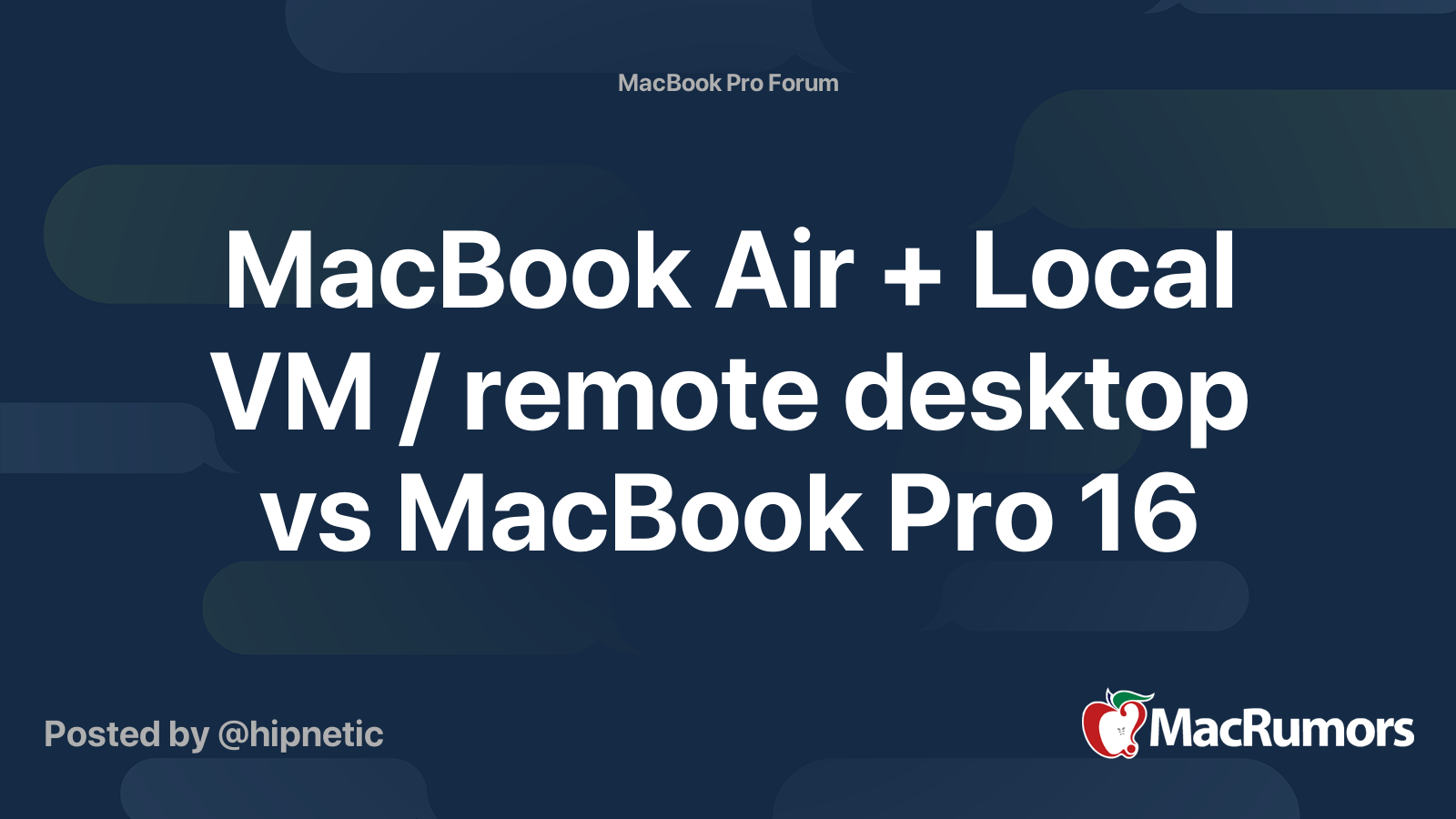 MacBook Air + Local VM / remote desktop vs MacBook Pro 16 | MacRumors ...