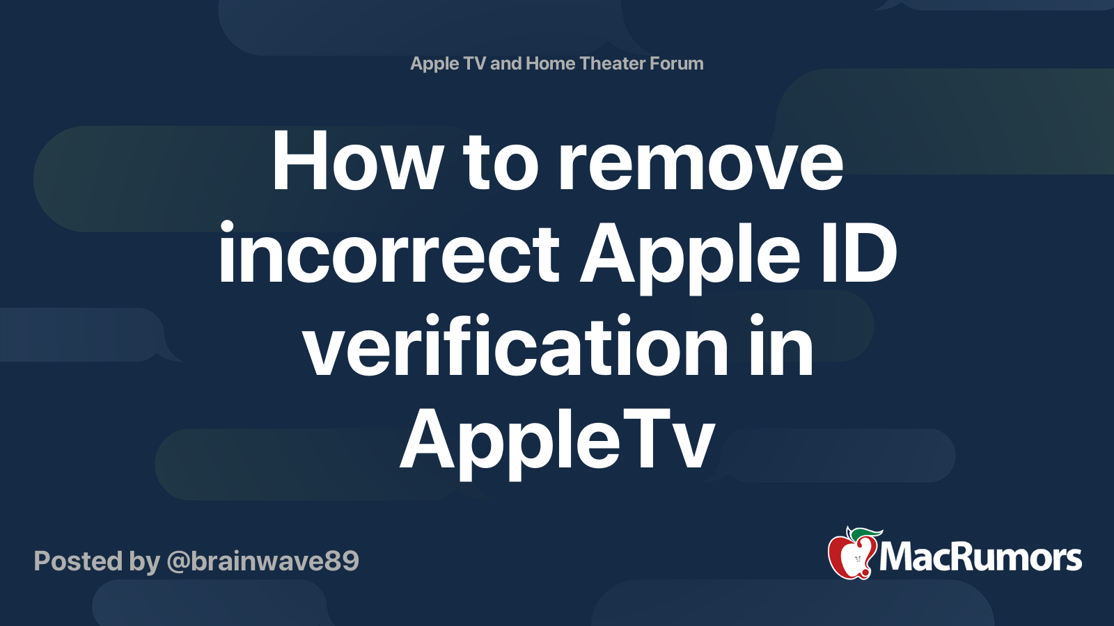 How to remove incorrect Apple ID verification in AppleTv | MacRumors Forums