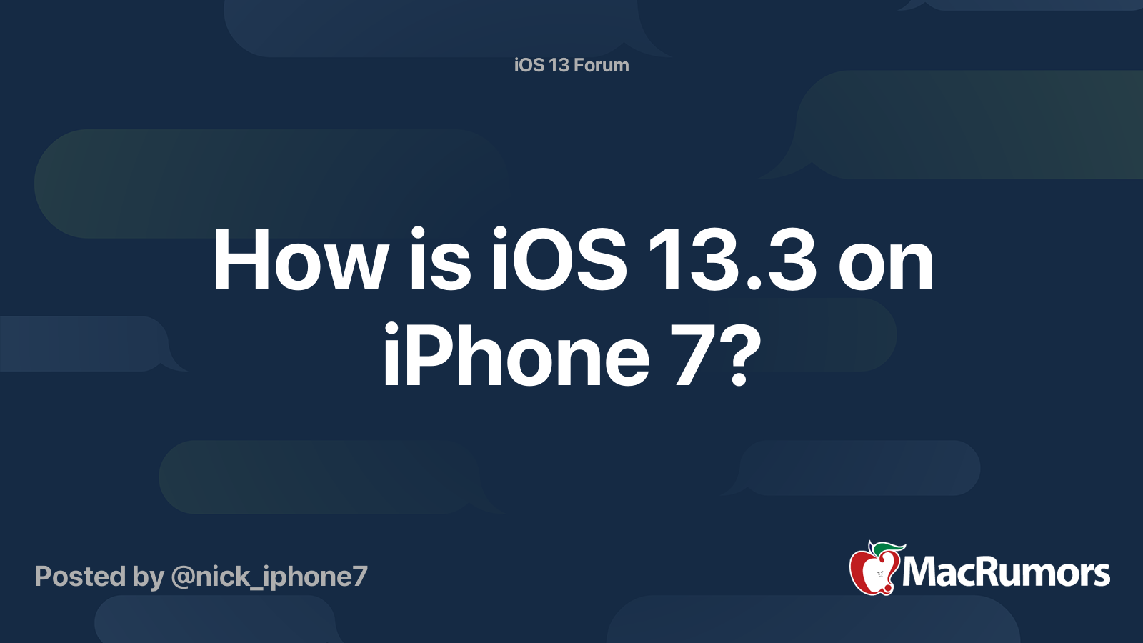How is iOS 13.3 on iPhone 7? | MacRumors Forums