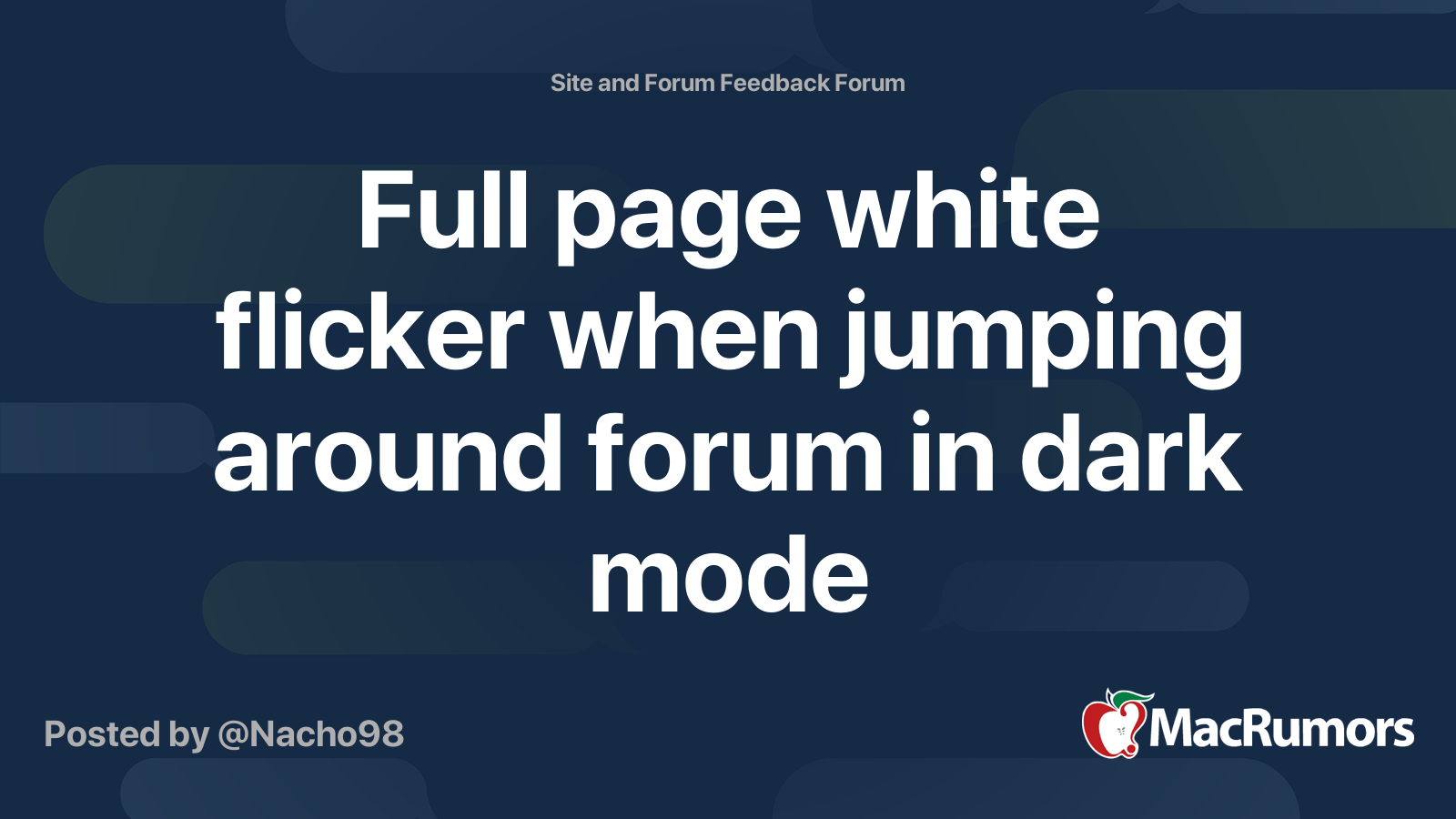 Full page white flicker when jumping around forum in dark mode | MacRumors Forums